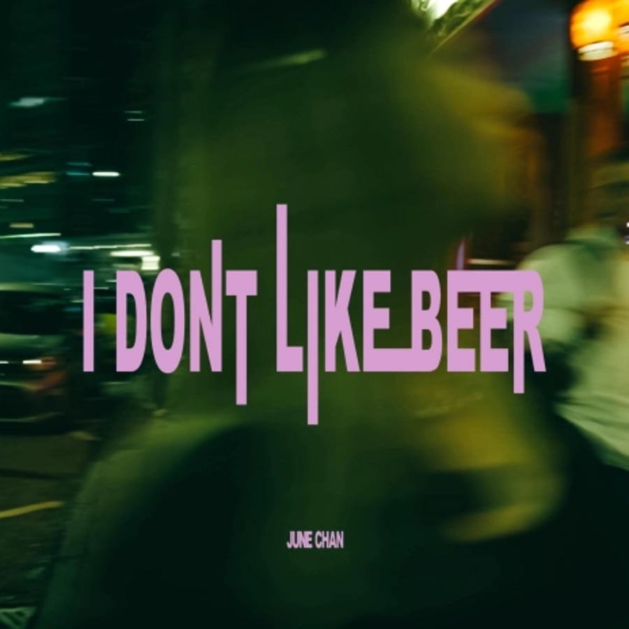 June Chan - I don't like beer｜派台歌｜my903.com